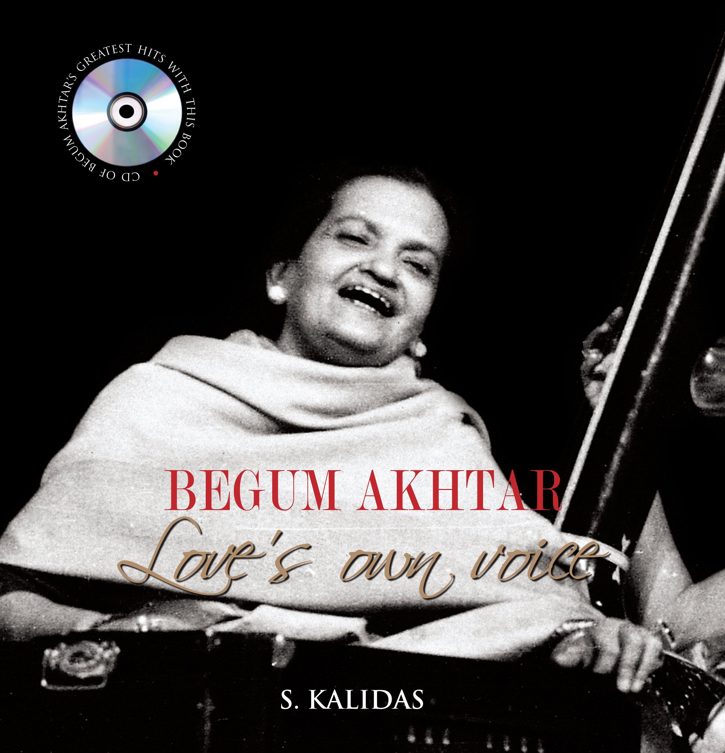 Begum Akhtar: Love'S Own Voice - Roli Books