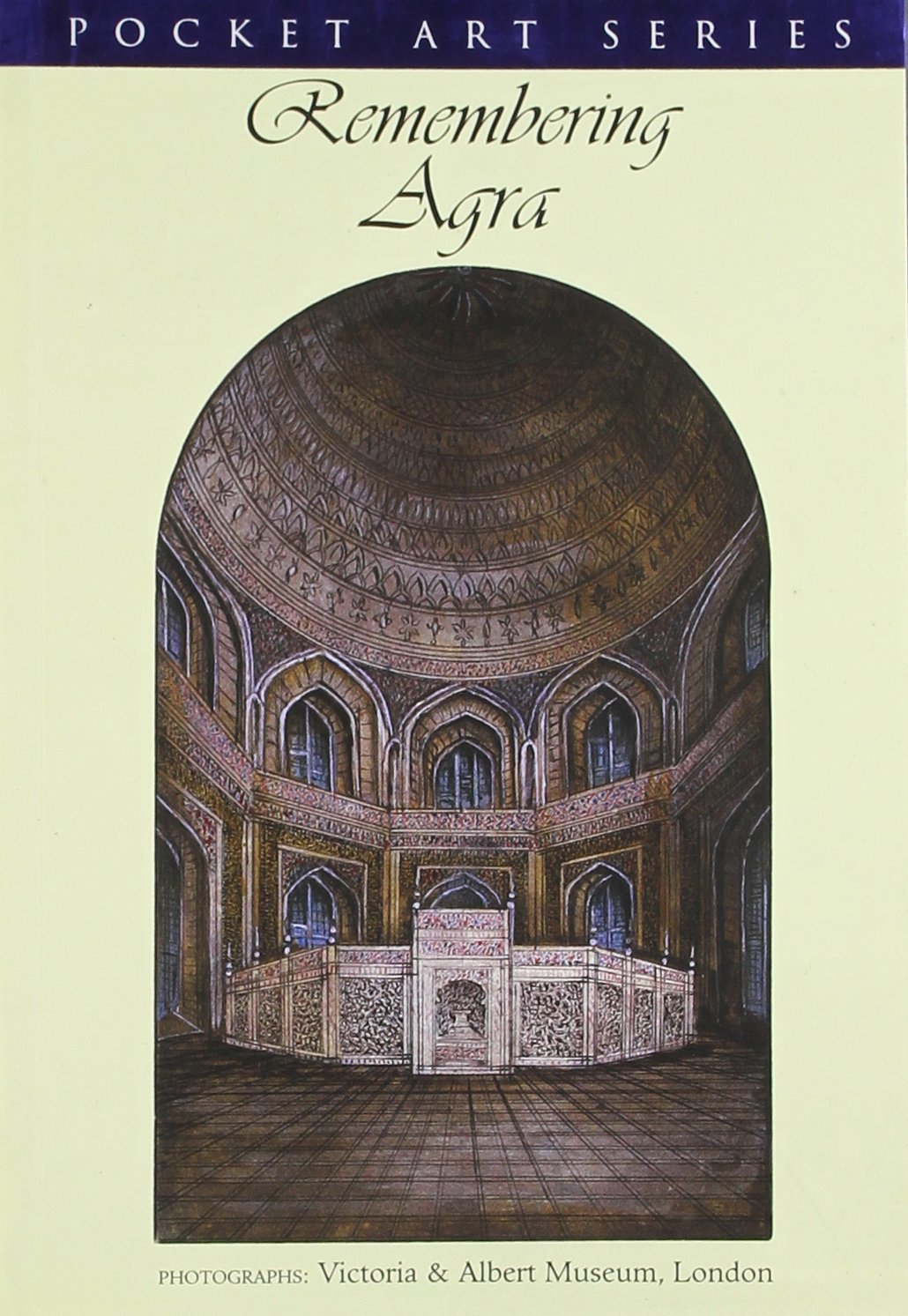 Remembering Agra (Pocket Art Series) - Roli Books