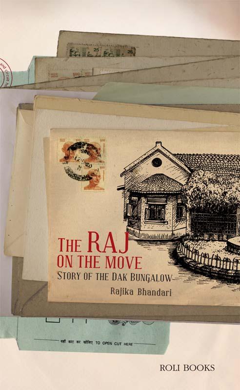 The Raj On The Move: Story Of The Dak Bungalow - Roli Books